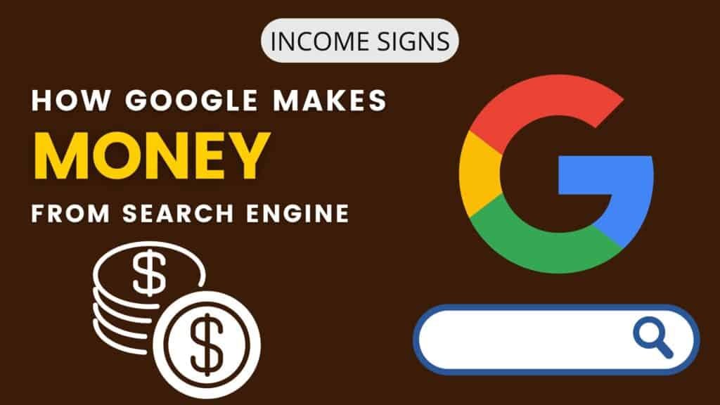 How Google Makes Money From Search Engine Income Signs how-google-makes-money-from-search-engine-income-signs